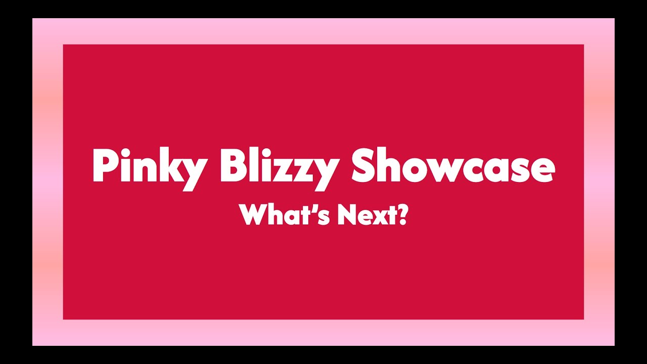 The First Pinky Blizzy Showcase! - YouTube