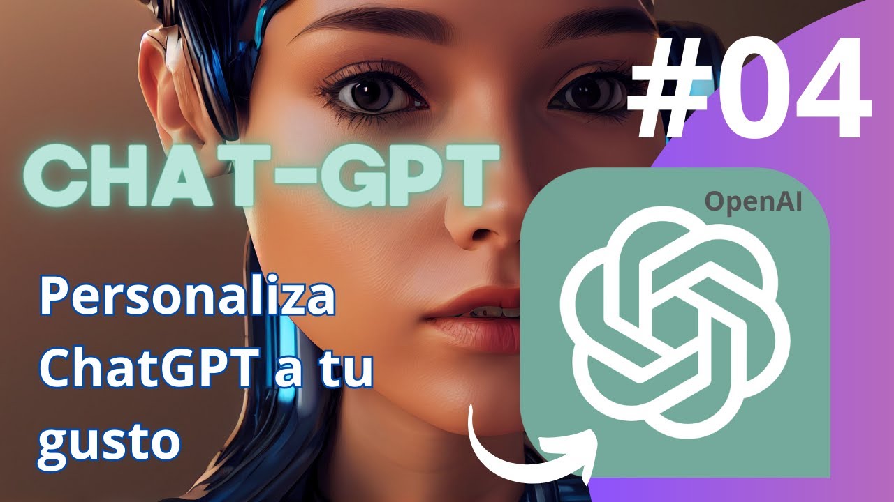 04 - Personaliza Chat GPT - Tutorial ChatGPT - YouTube