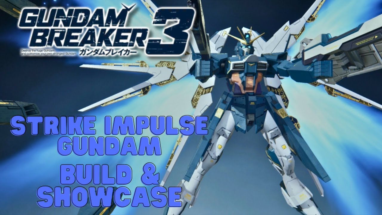Gundam Breaker 3 Build Showcase | Strike Impulse Gundam - YouTube
