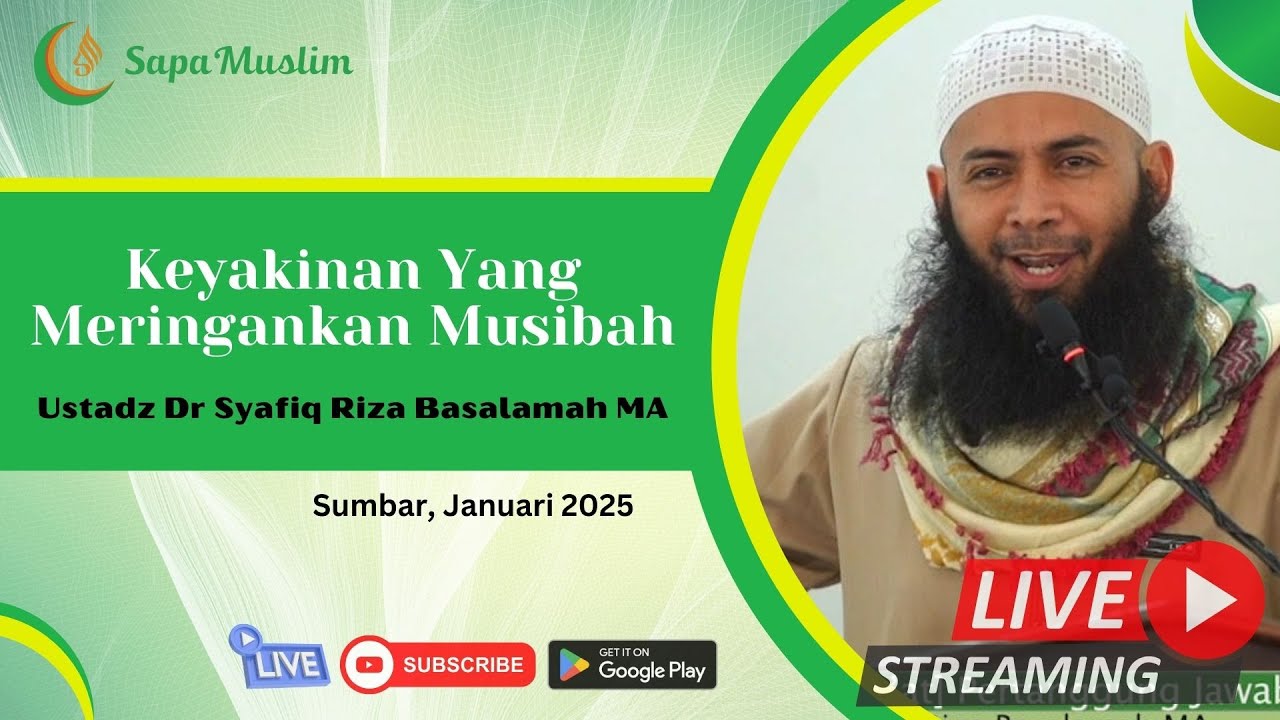 Ustadz Dr Syafiq Riza Basalamah MA - Keyakinan Yang Meringankan Musibah ...