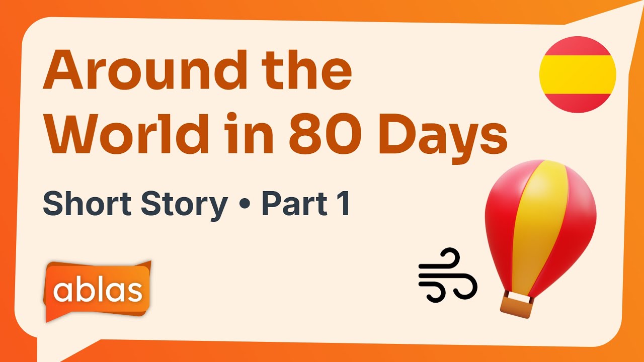 Around the World in 80 Days | Spanish Short Story with English ...
