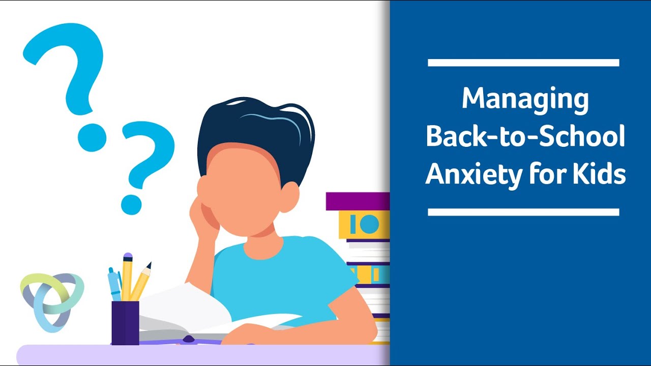 Managing Back-to-School Anxiety for Kids - YouTube