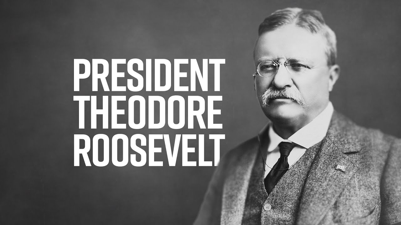 The 26th President: "Teddy" Roosevelt - YouTube