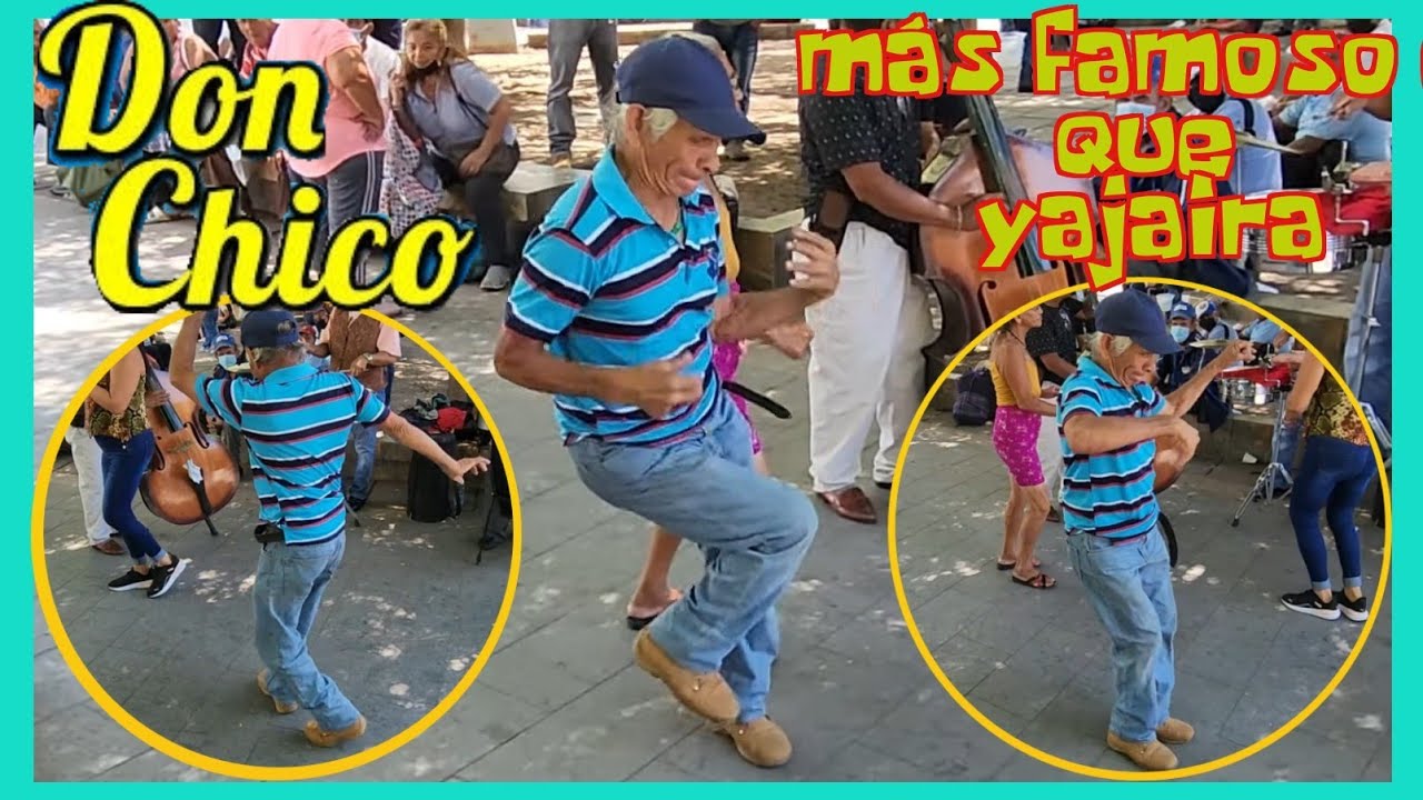 DON CHICO EL BAILARIN DE LA PLAZA MAS VISTO EN YOUTUBE CON 12 MILLONES ...