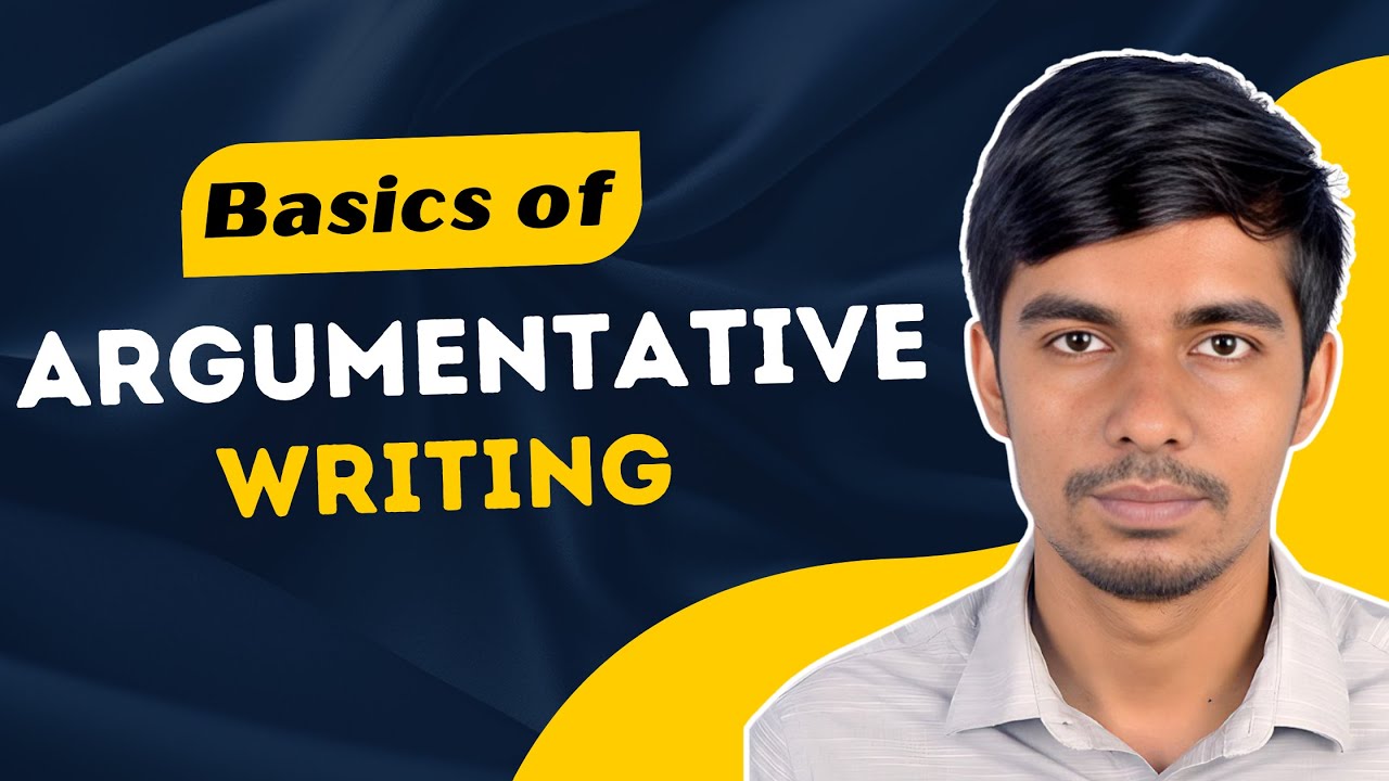 Basics of Argumentative Writing I P2A - YouTube