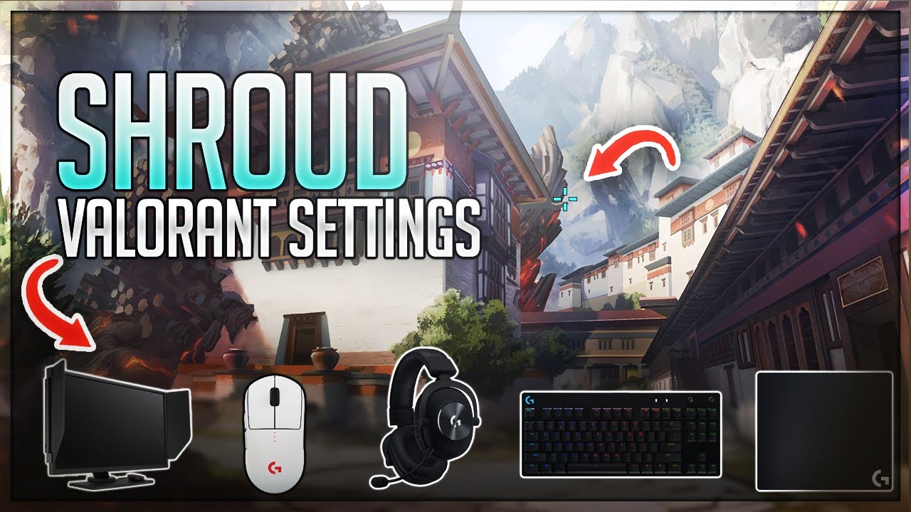 Shroud's VALORANT Settings + Setup (2020) - YouTube