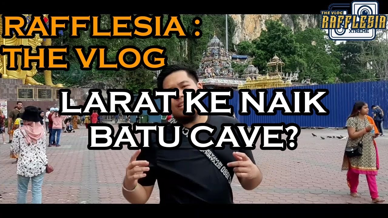Rafflesia : The Vlog Episode 1 Batu cave - YouTube