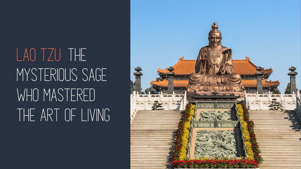 Lao Tzu: The Mysterious Sage Who Mastered the Art of Living and Created ...