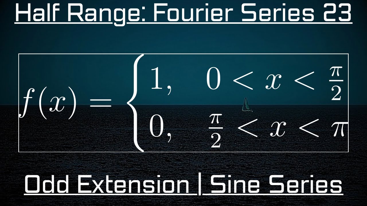 How To Find The Half Range Sine Series of the function | Odd extension ...