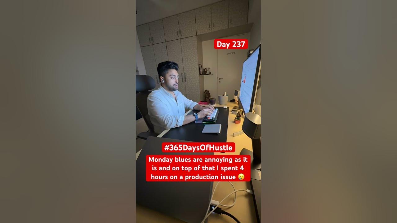 Day 237 - Monday blues are annoying as it is and I spent 4 hours on a ...