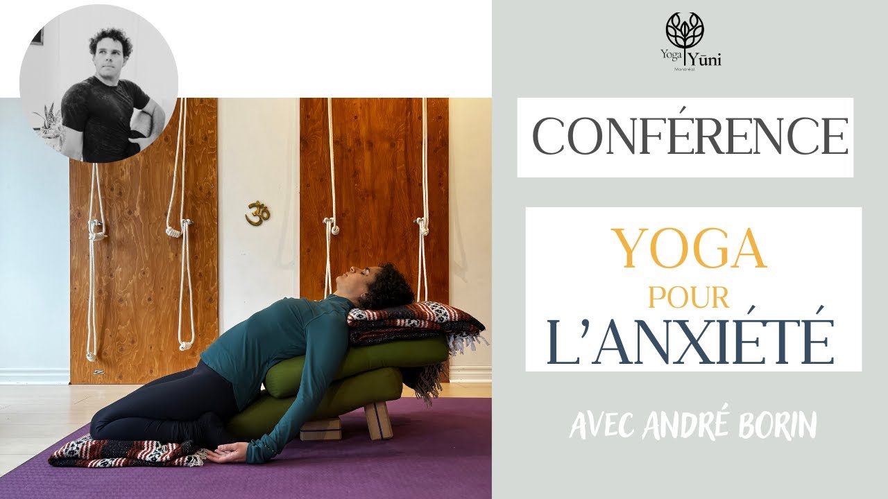 Conférence Yoga et Anxiété avec André Borin de Yoga Yuni Montréal - YouTube