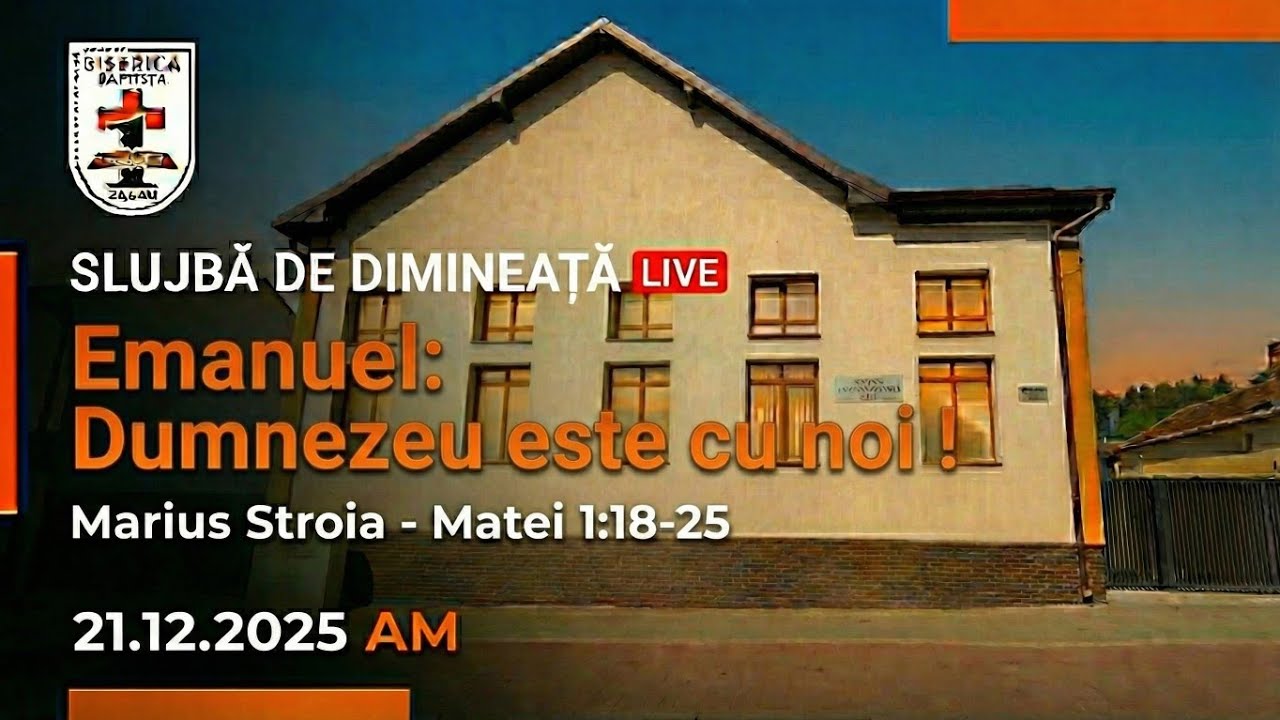 21.12.2025 AM Marius Stroia- Emanuel: Dumnezeu este cu noi, Matei 1:18 ...