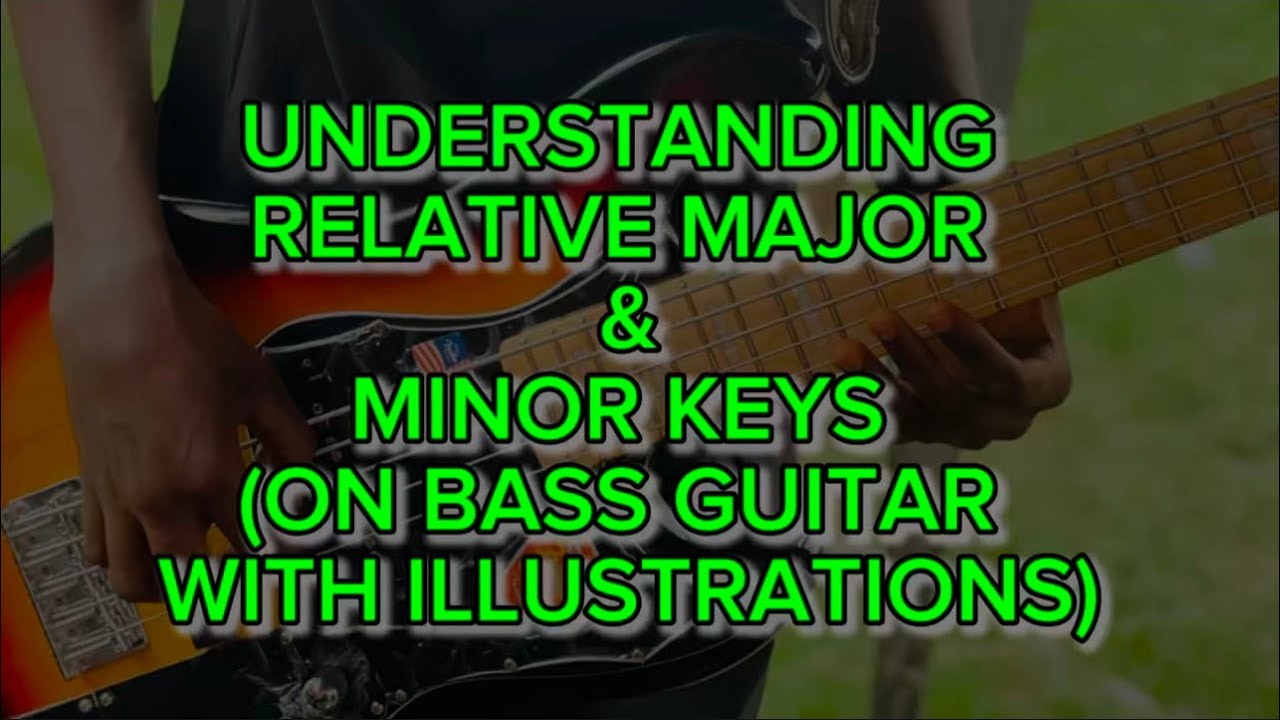 UNDERSTANDING & IDENTIFYING THE RELATIVE KEYS ON THE BASS GUITAR. MUSIC ...