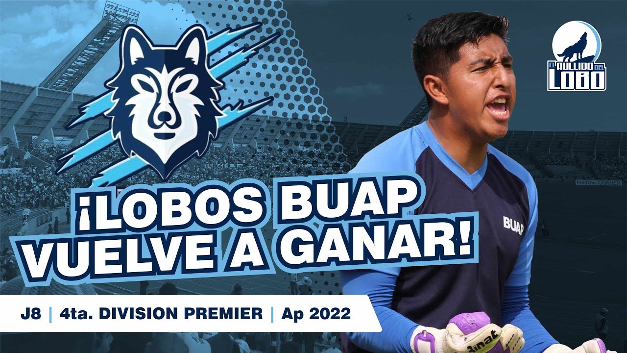 ¡LOBOS BUAP vuelve a GANAR! - Jornada 8 de la 4ta Div. Premier 22-23 ...