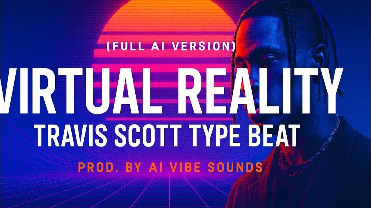 Virtual Reality – Travis Scott Type Beat (Full AI) #rap #beat2025 # ...