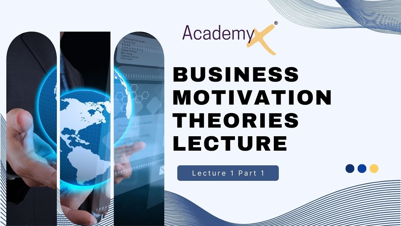 Motivation theories lecture part 1: Business(IGCSE, O level, GCSE, A ...