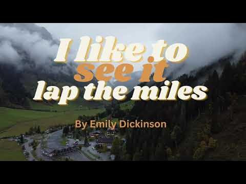 I Like to See it Lap the Miles by Emily Dickinson - YouTube