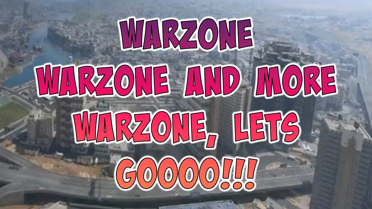 Warzone, Warzone and more Warzone, Lets Goooo!!! - YouTube