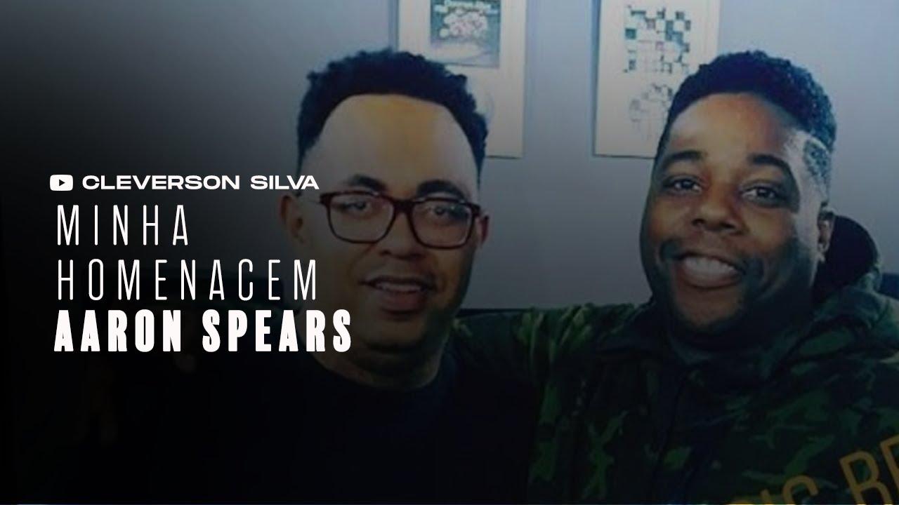 Cleverson Silva - Minha homenagem ao AARON SPEARS ️ - YouTube