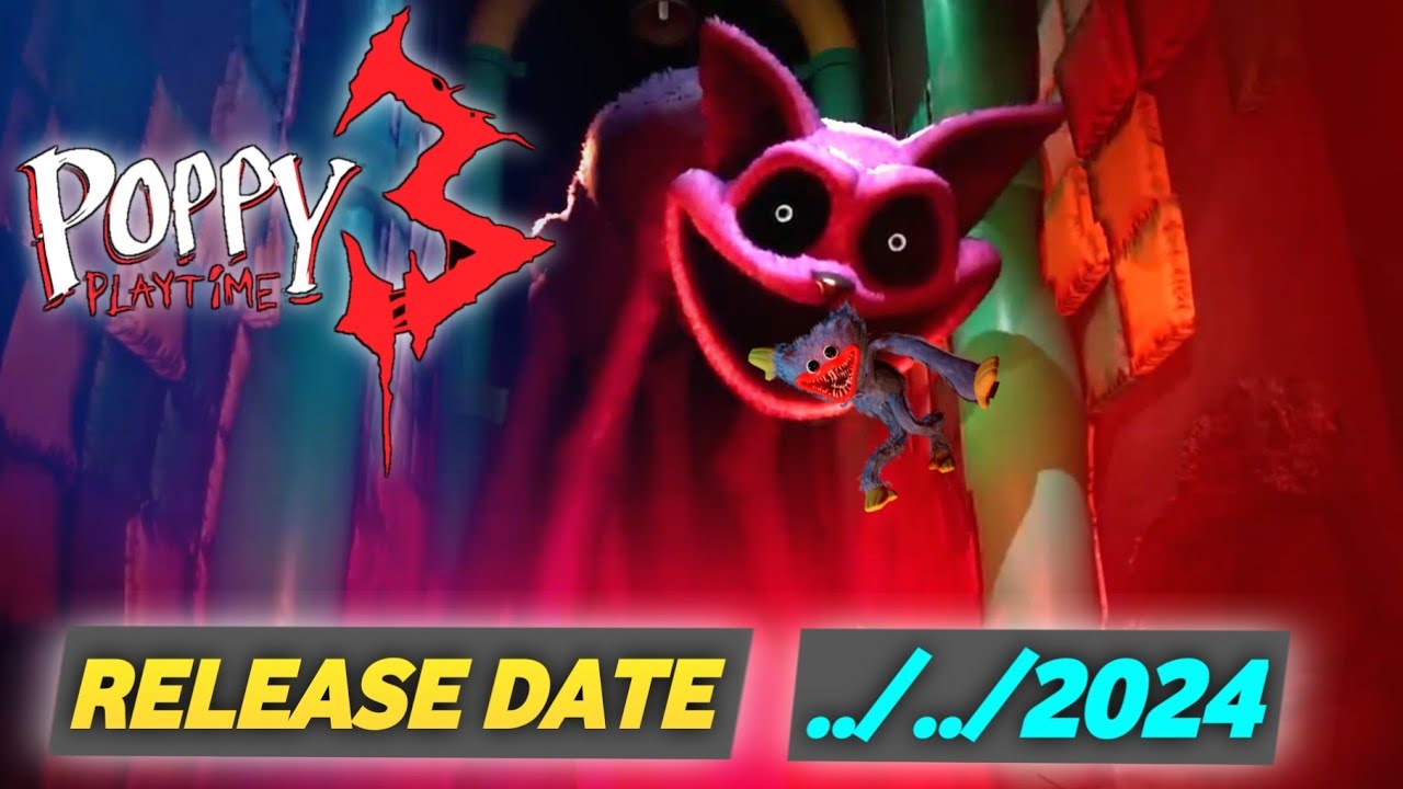 POPPY Playtime CHAPTER 3 RElEASR DATE ! | Poppy Playtime Chapter 3 ...