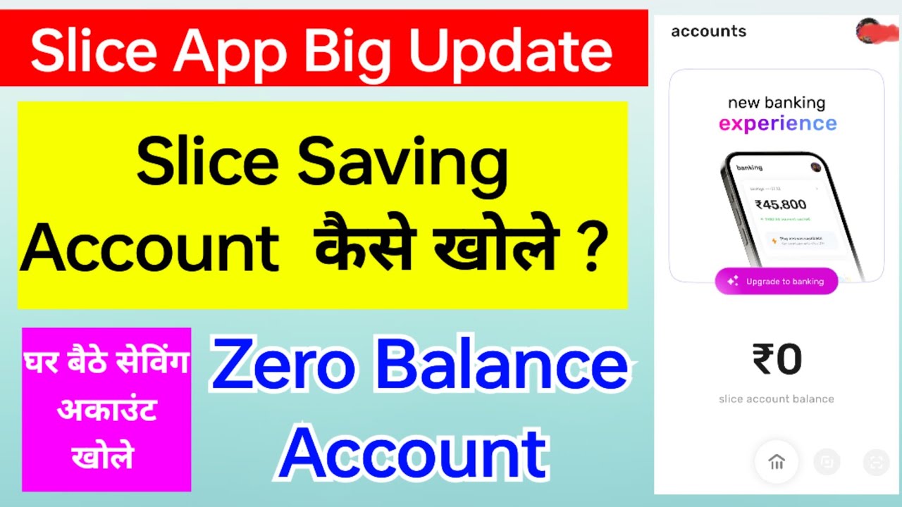 Slice App Big Update | How To Open Slice Saving Account | Slice App Me ...