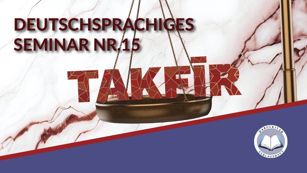 Seminar 15: Takfir Unterricht 9 - YouTube