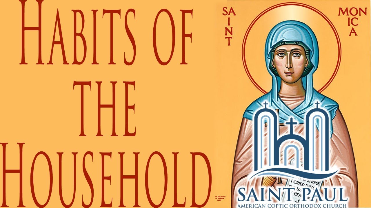 Habits of the Household | St. Monica Parenting Meeting (Albert Girgis ...