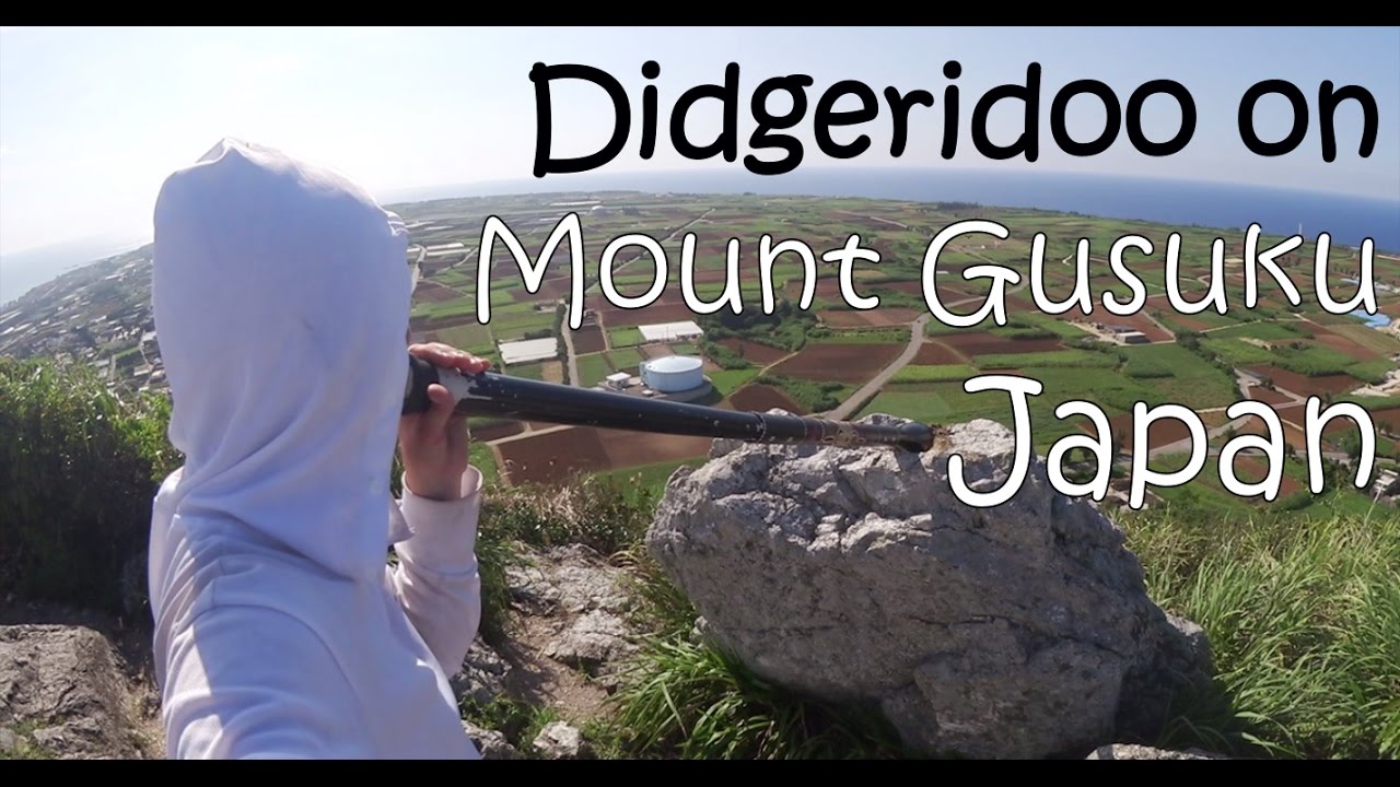 Didgeridoo on Mt Gusuku - Japan - YouTube