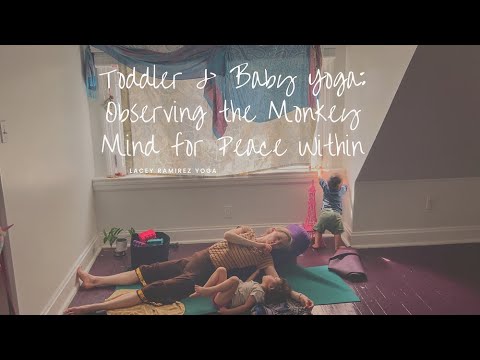 Observing the Monkey Mind for Peace Within: Toddler & Baby Yoga - YouTube