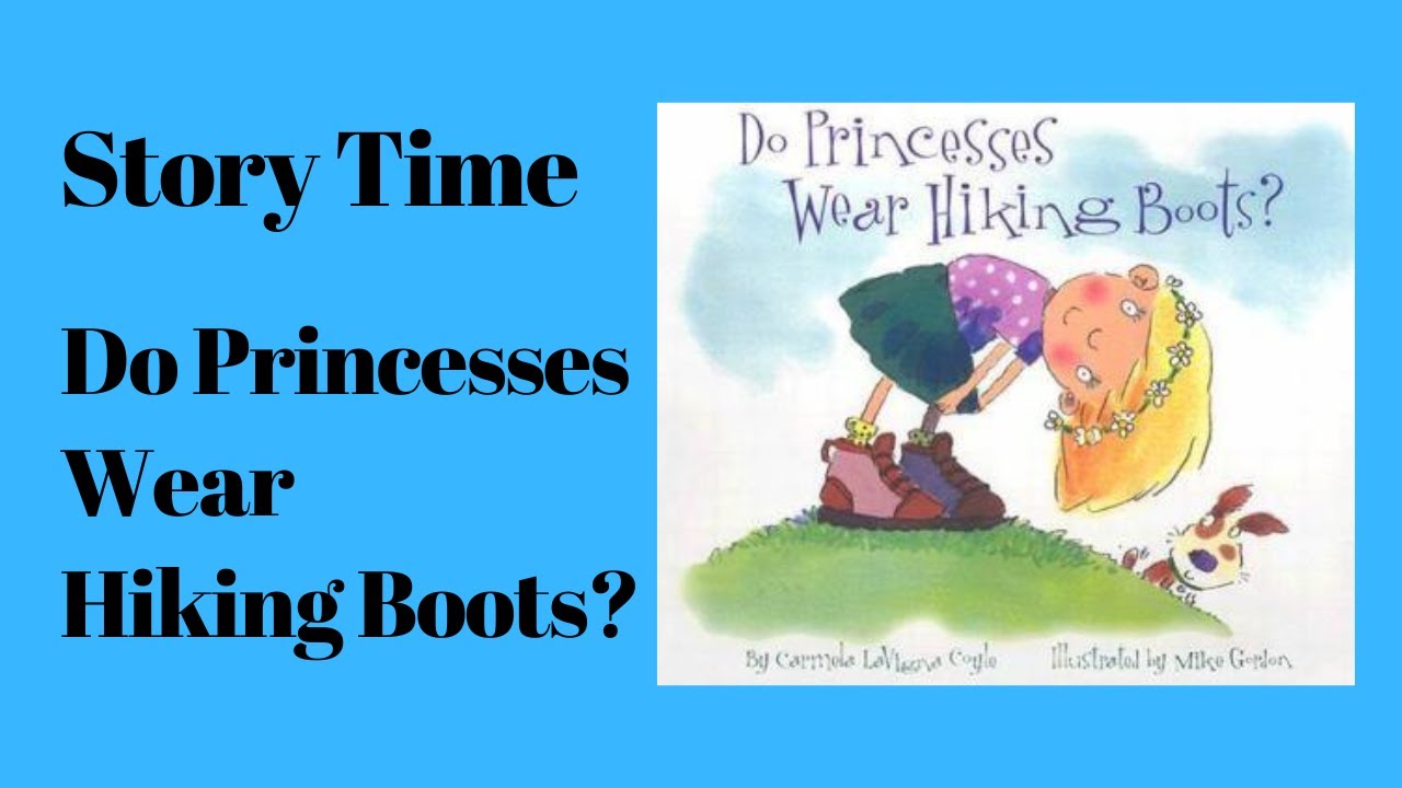 Story Time: Do Princesses Wear Hiking Boots? - YouTube