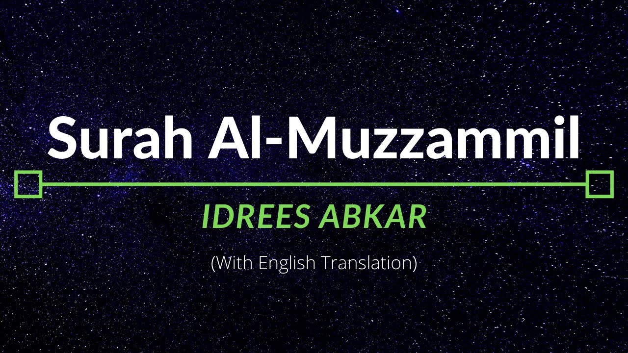 Surah Al-Muzzammil - Idrees Abkar | English Translation - YouTube