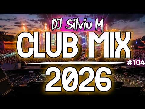 Music Mix 2026 #104 Party Club Dance 2026 | Best Remixes Of Popular Songs 2025 MEGAMIX (DJ Silviu M)