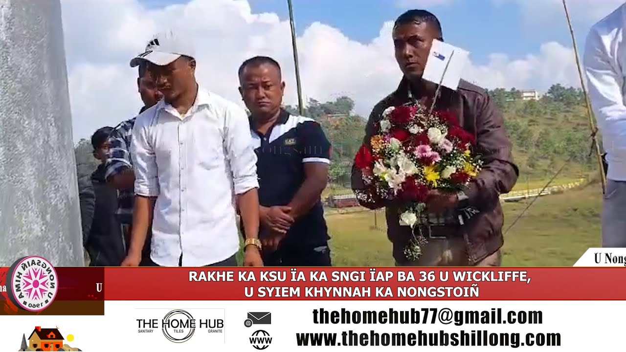 RAKHE KA KSU ÏA KA SNGI ÏAP BA 36 U WICKLIFFE, U SYIEM KHYNNAH KA ...