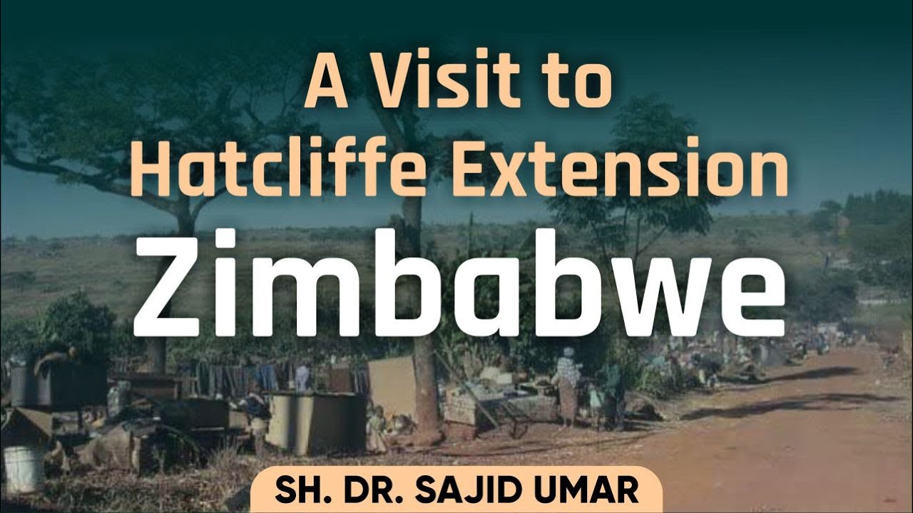 A Visit To Hatcliffe Extension, Zimbabwe #sajid #islam #motivation # ...