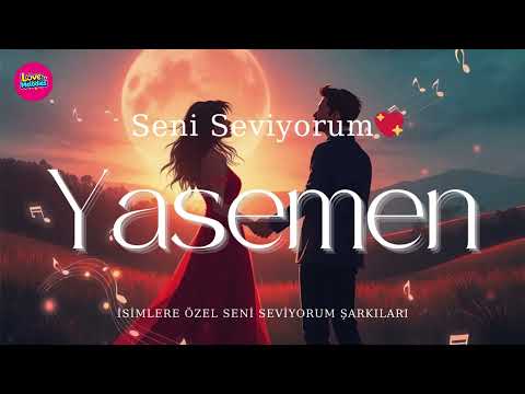 Yasemen ❤️ Kalbimin En Güzel İsmi | İsme Özel Aşk Şarkısı