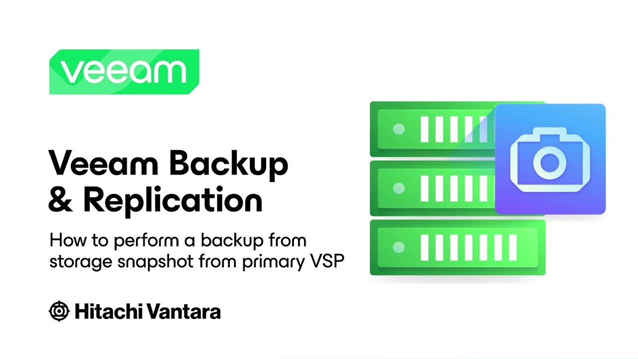 Veeam + Hitachi Vantara: How to perform a backup from storage snapshot ...