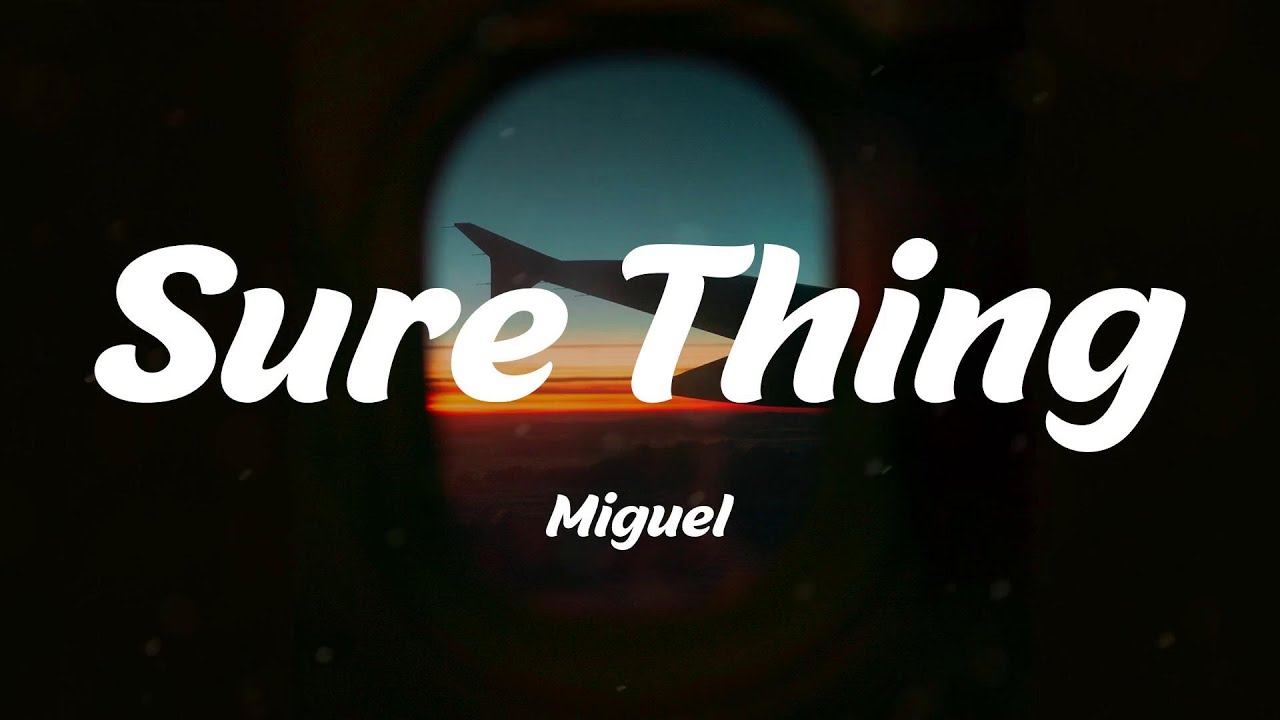 Miguel - Sure Thing (Lyric Video) - YouTube