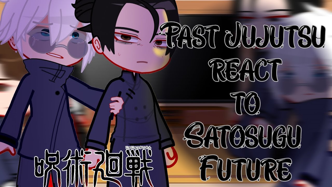 Past Jujutsu Student react to Geto Suguru Future || JJK Season 2 react ...