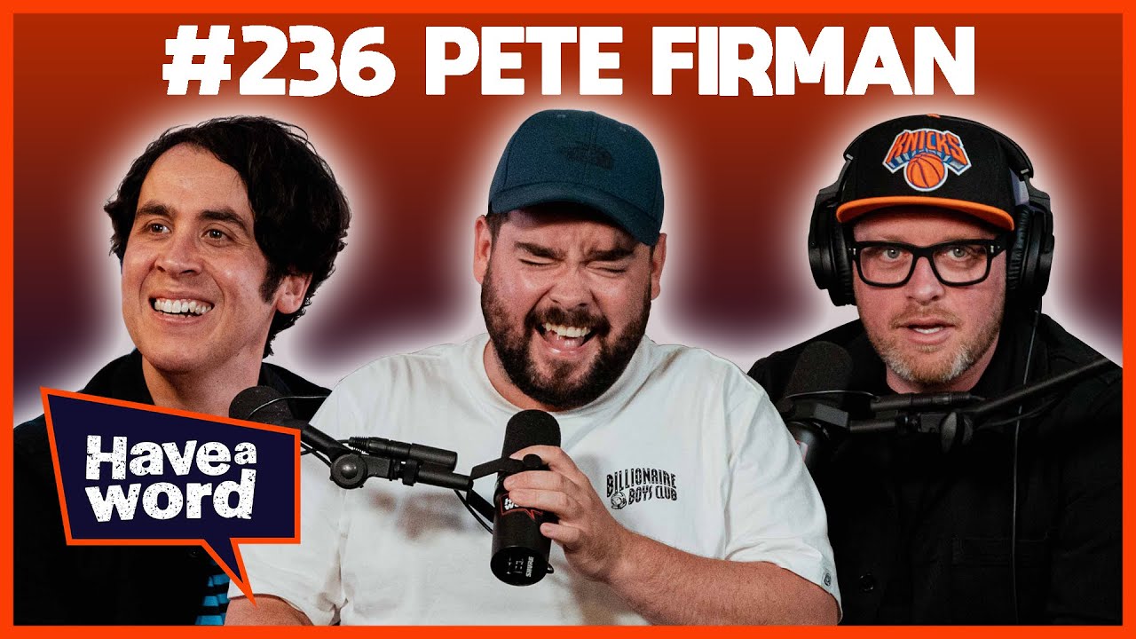 Pete Firman | Have A Word Podcast #236 - YouTube