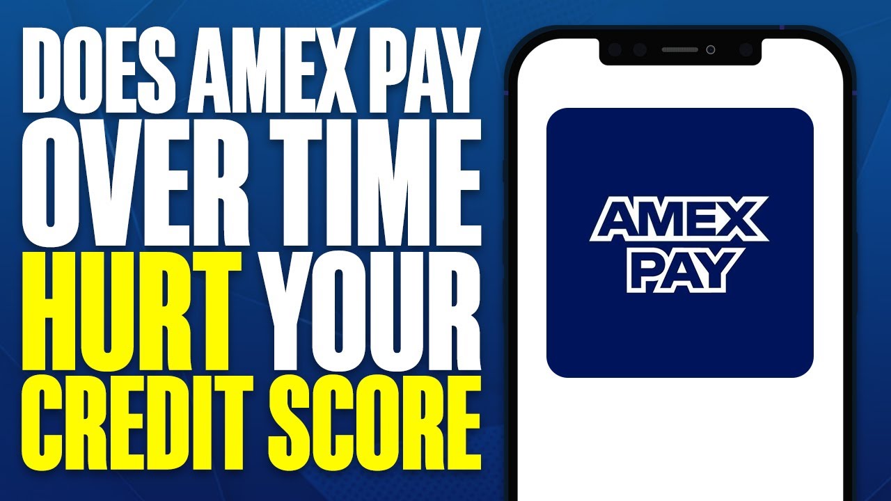 Does AmEx Pay Over Time Hurt Your Credit Score? - Explained - YouTube