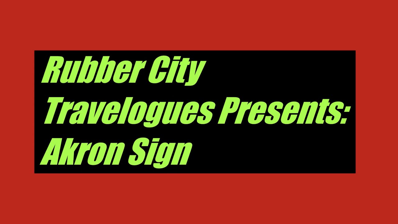 Akron Sign Travelogue - YouTube