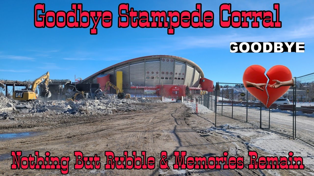 Goodbye Stampede Corral | Nothing But Rubble & Memories Remain - YouTube