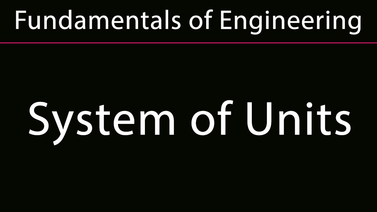 Fundamentals of Engineering | International System of Units - YouTube
