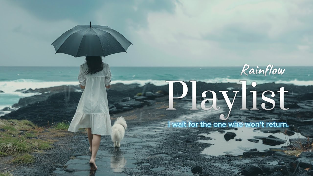 𝐑𝐚𝐢𝐧𝐟𝐥𝐨𝐰 비가 오면, 여기에서 오지 않을 널 기다려...☔ Part.17 | Rainy Mood Flow - YouTube