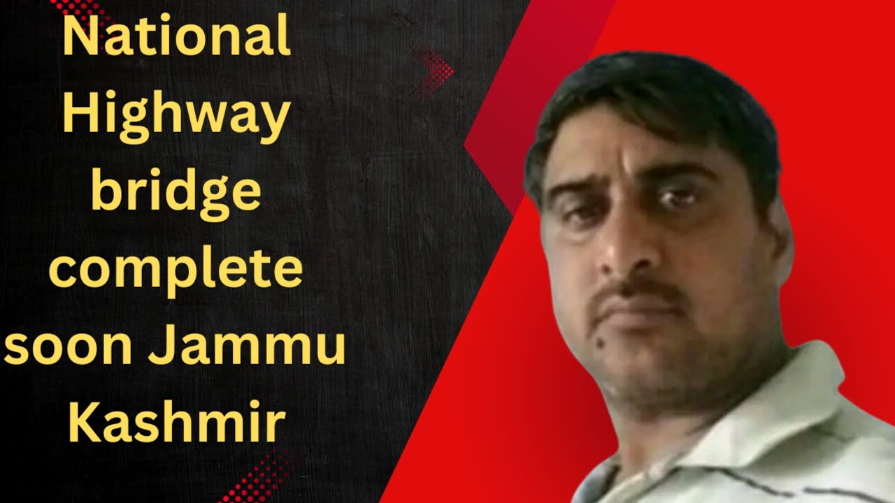 National Highway bridge complete soon Jammu Kashmir 💯 #jk - YouTube