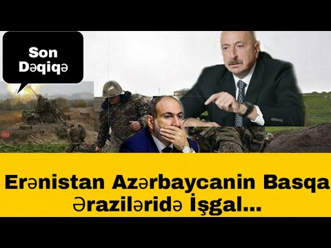 SON DƏQİQƏ! Cəbhə İlə Bagli Son xəbər,Cəbhədə Son Vəziyyət...