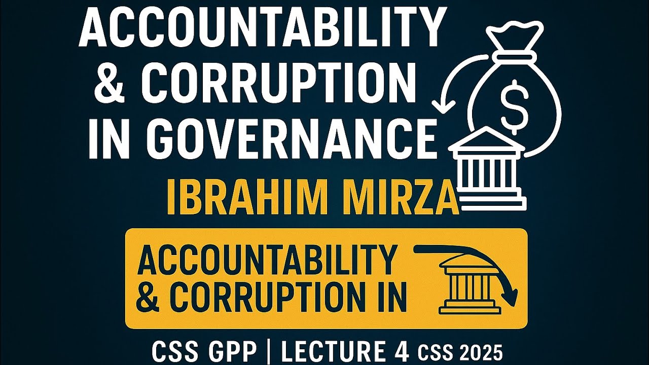 Accountability & Corruption in Governance | CSS GPP | Lecture 4 ...
