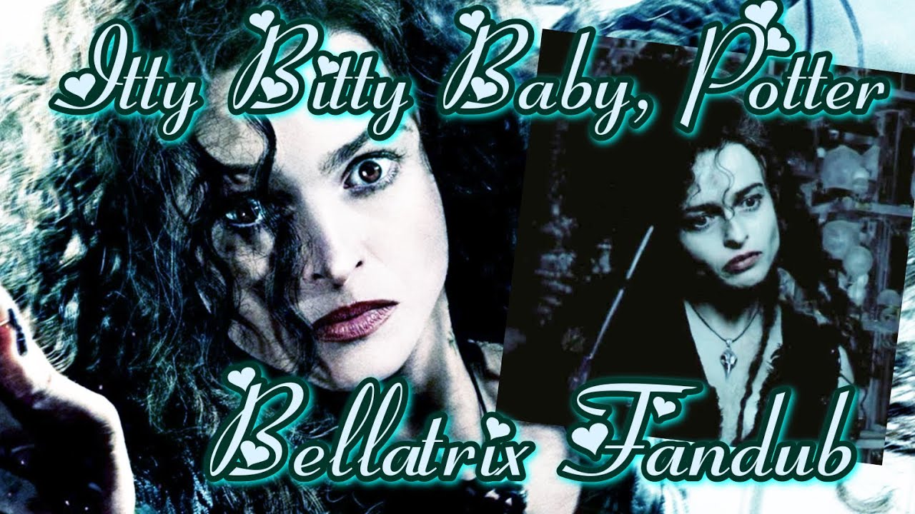 Order of the Phoenix ~ Itty Baby Baby, Potter ~ Bellatrix Fandub - YouTube