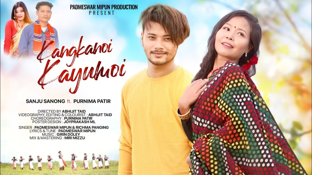 Kangkanoi kayumoi |official music video Sanju Sanong|purnima Patir ...