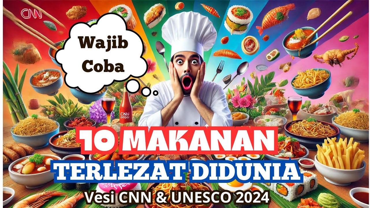 10 Makanan Terlezat di Dunia Versi CNN & UNESCO 2024-2025 – Wajib Coba ...
